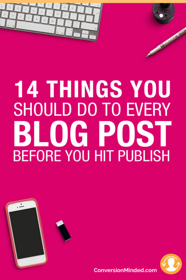 Blog Post Checklist: 14 Things to Do Before You Hit Publish